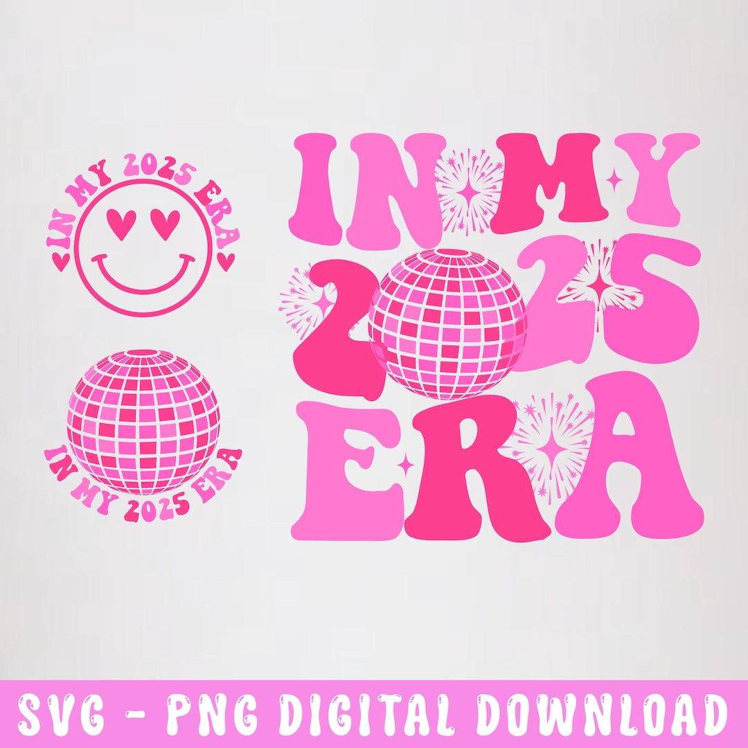 In My 2025 Era Svg Png, 2025 Sublimation, in My 25 Era Png, New Years ...