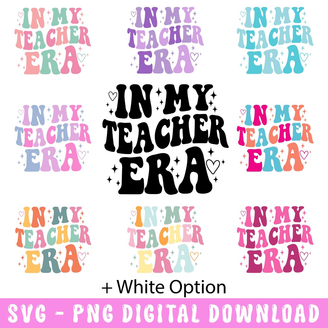 In My Teacher Era Svg Png Bundle, Teacher Era Svg, Teacher T-shirt Svg ...