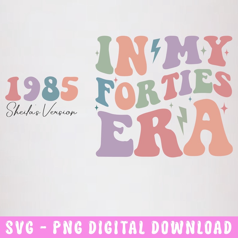 Custom in My Forties Era SVG, 40th Birthday Shirt (digital Download) - Etsy