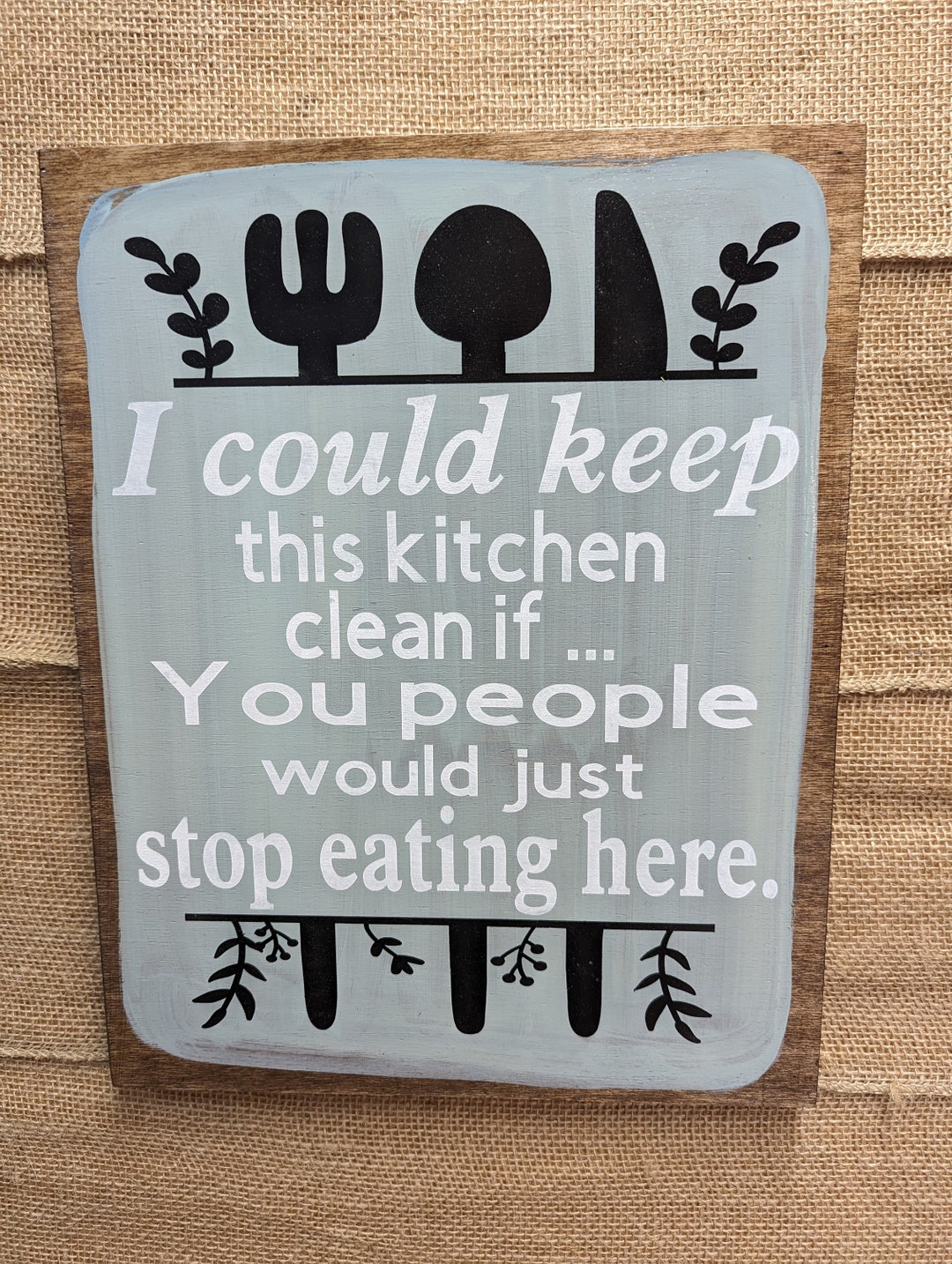 Kitchen Humor I Could Keep This Kitchen Clean Wooden Sign - Etsy