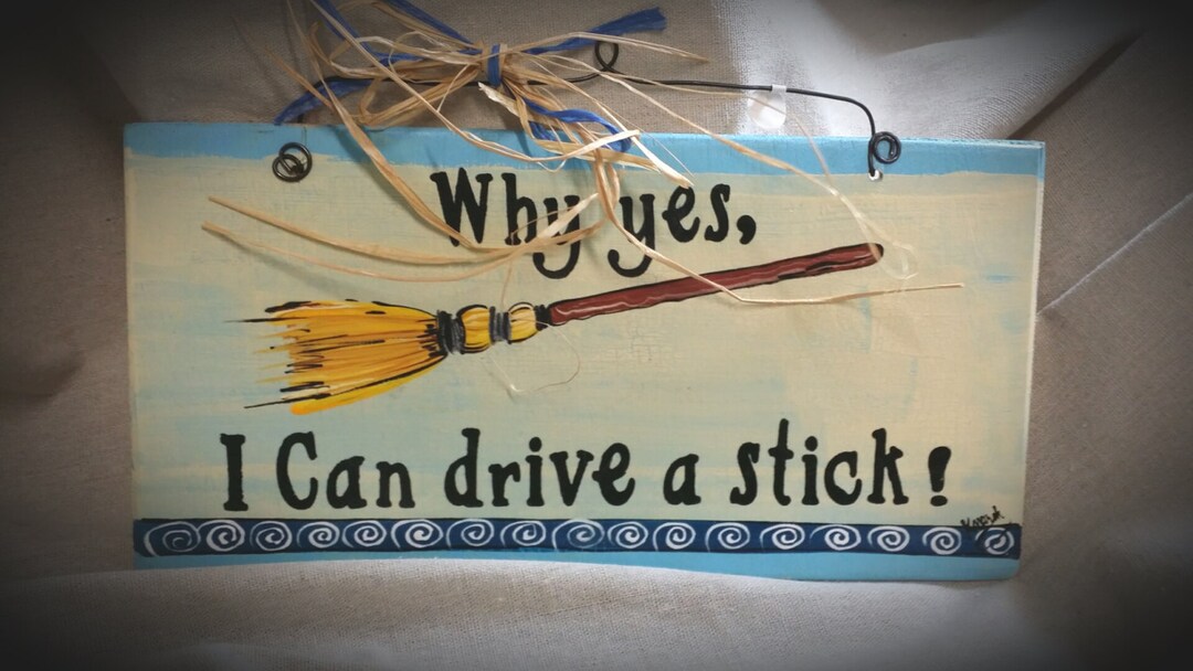 Why Yes I Can Drive a Stick Hand Painted Wooden Sign - Etsy