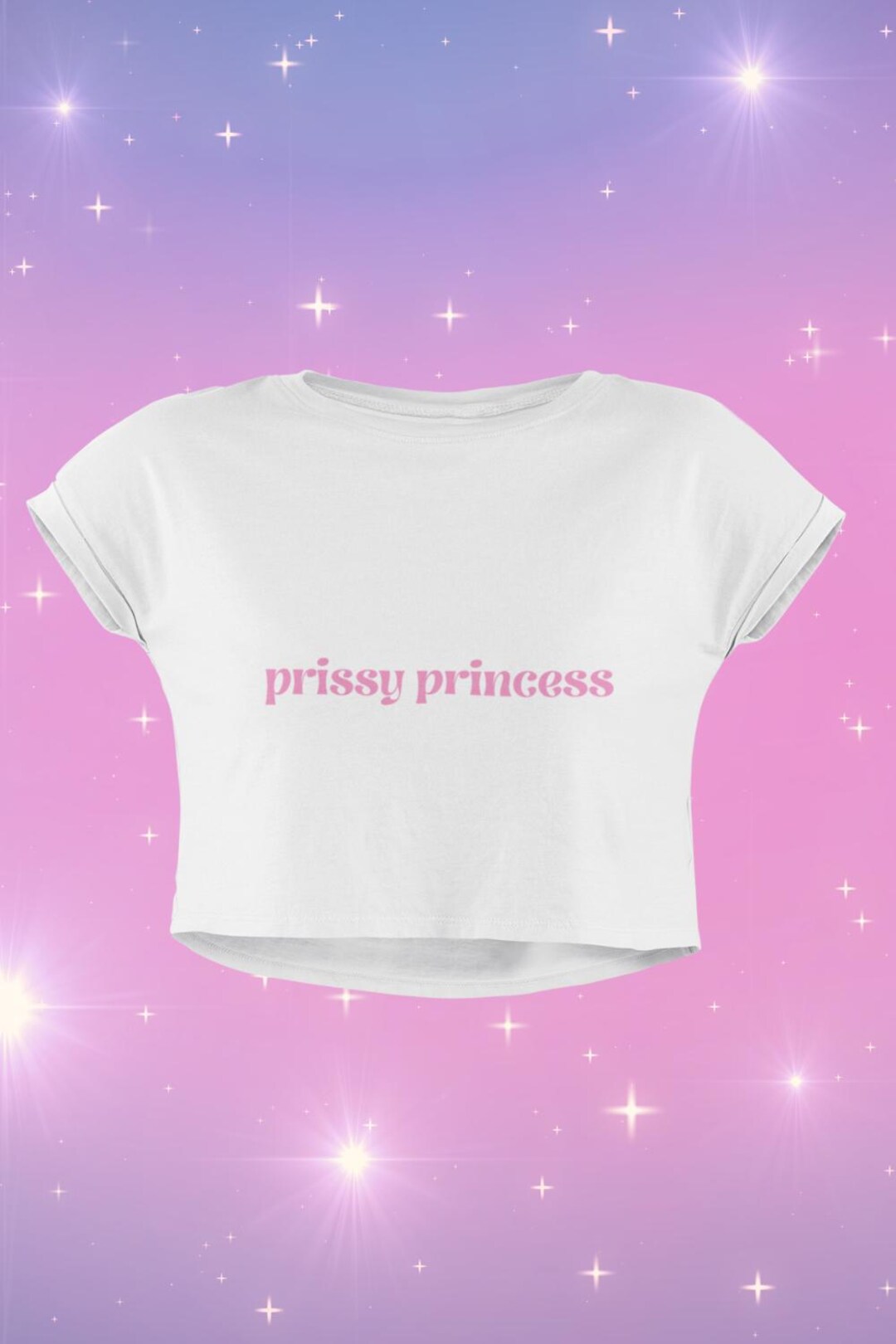 Prissy Princess Baby Tee feminist Crop Top iconic Slogan Baby Tee 90s ...