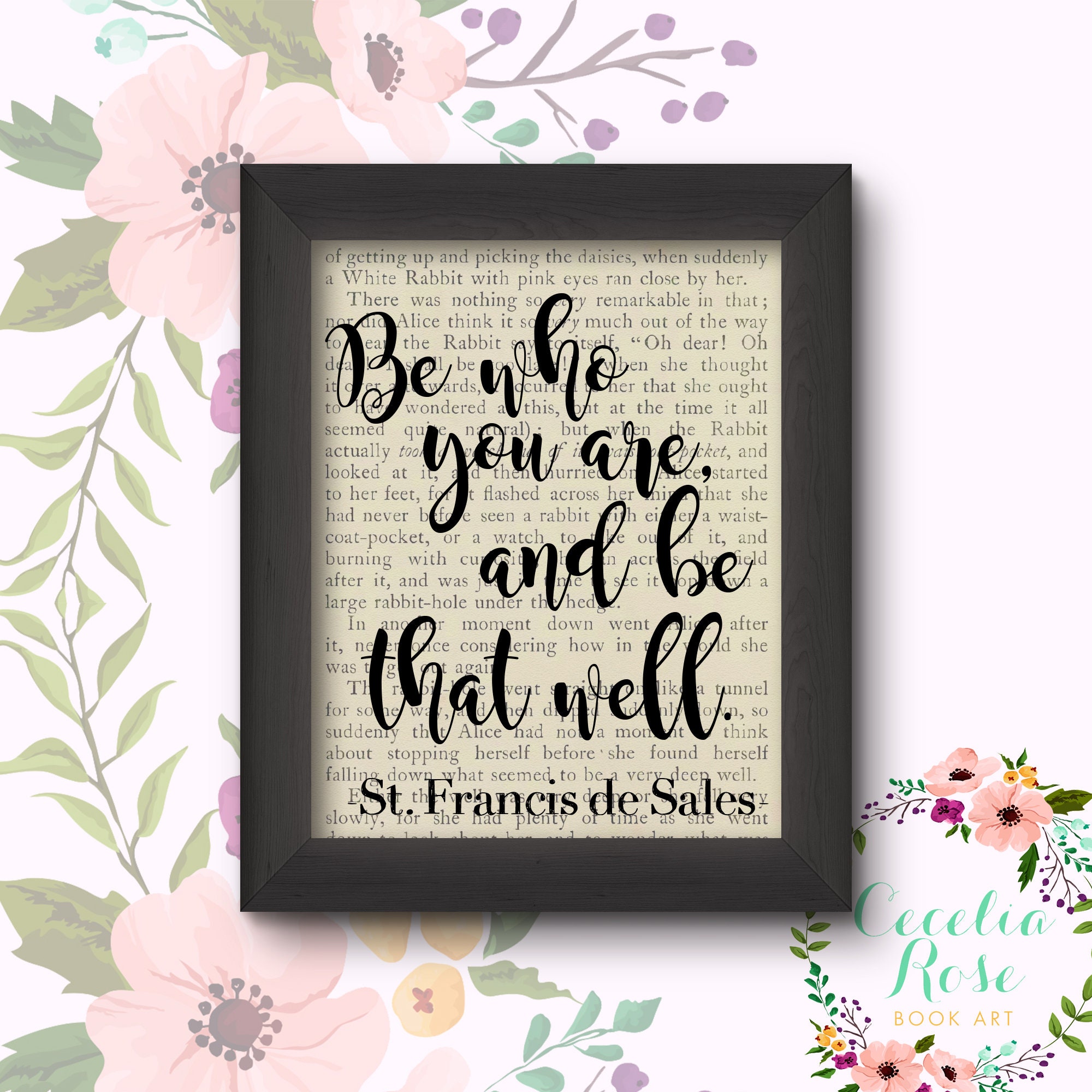 Be Who You Are, and Be That Well. St. Francis de Sales