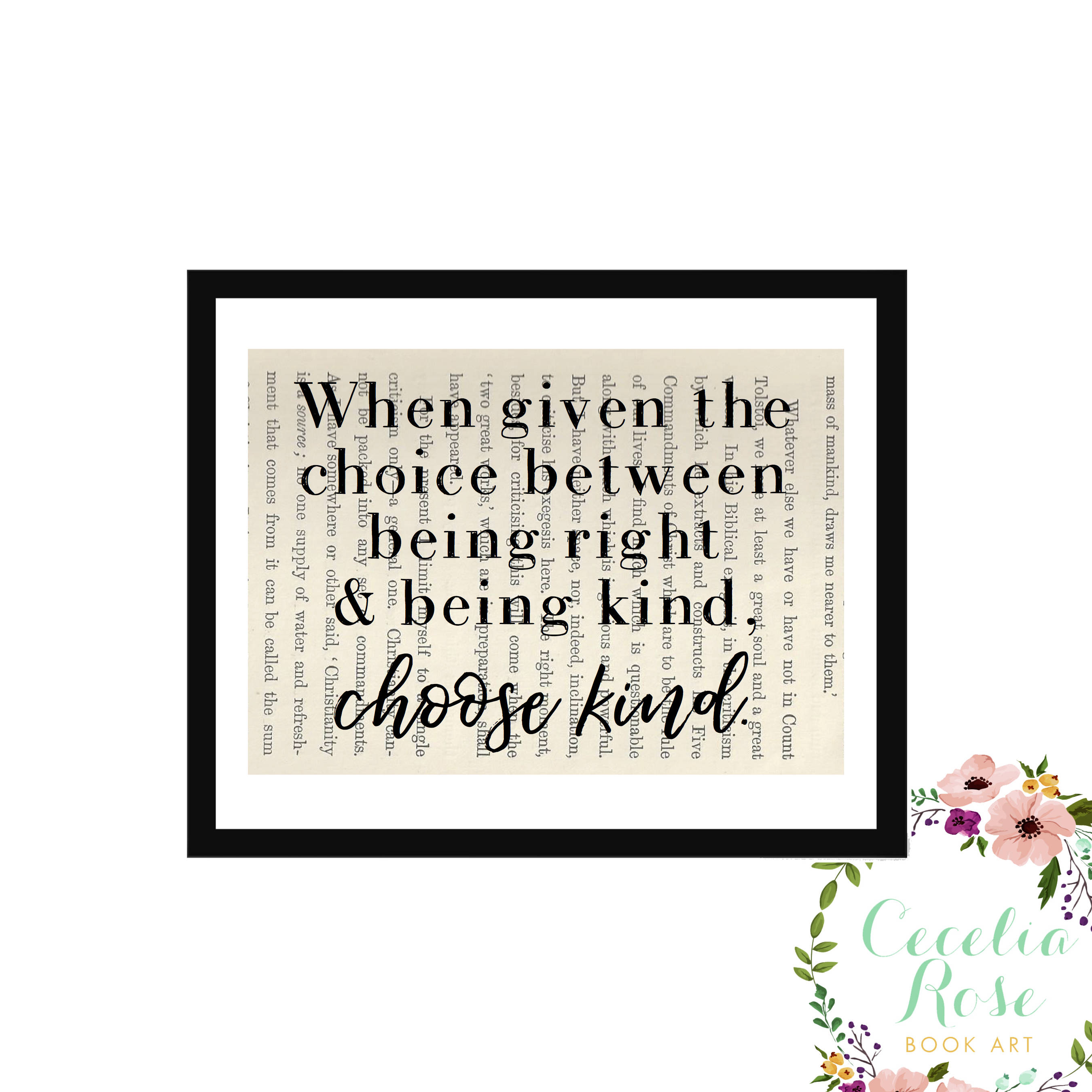 When given the choice between being right or being kind, choose kind