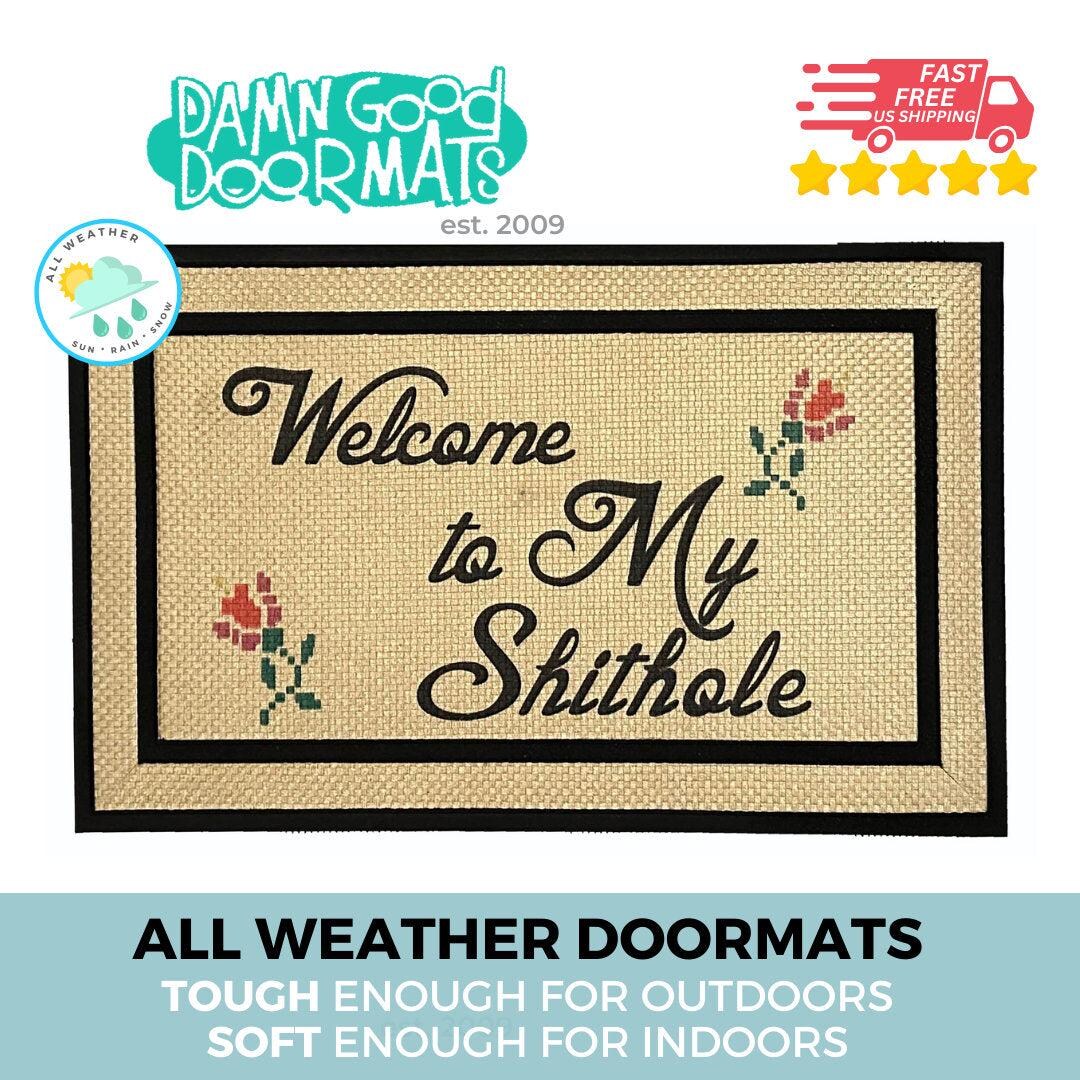 Welcome to Our SHITHOLE | All-weather Rug | Rude Doormat | Indoor ...
