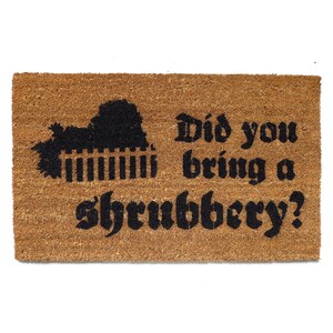 Did You Bring a SHRUBBERY Funny Nerdy Doormat Geek House Decor Gift ...