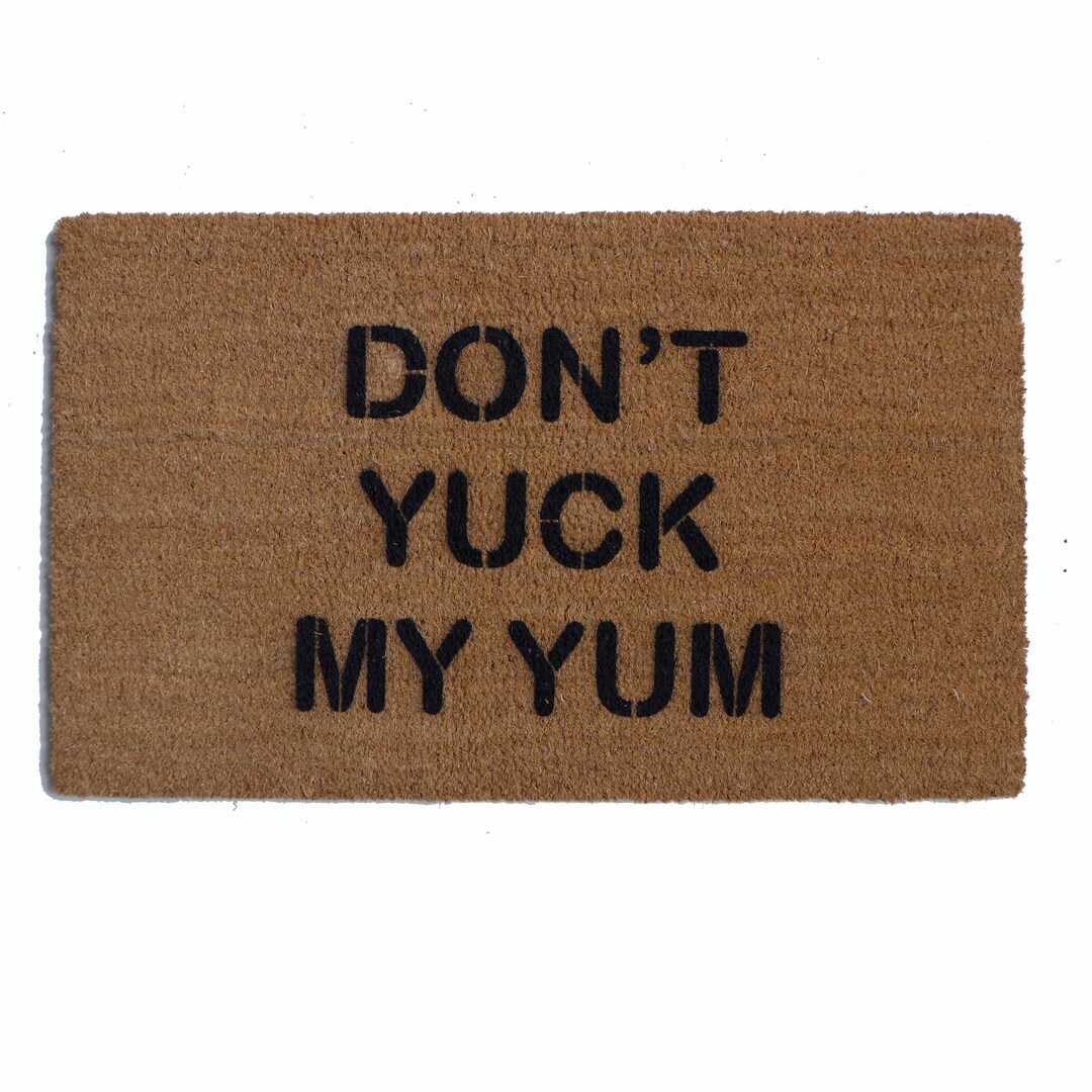 Don't Yuck My Yum™ Funny Rude Welcome Indoor Outdoor Doormat Gift for ...