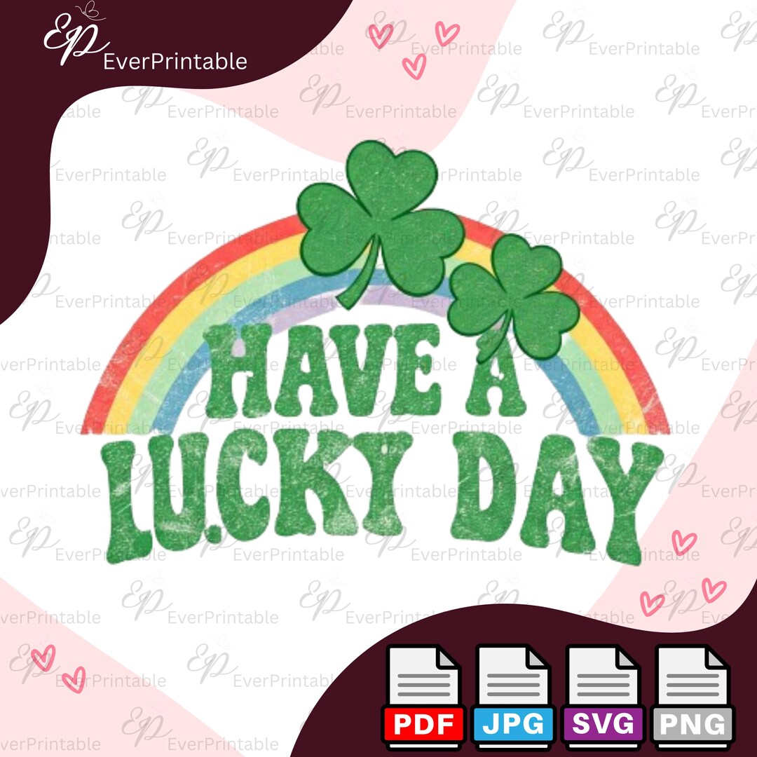 Have a Lucky Day Rainbow Printable Design Digital Download PDF, SVG ...