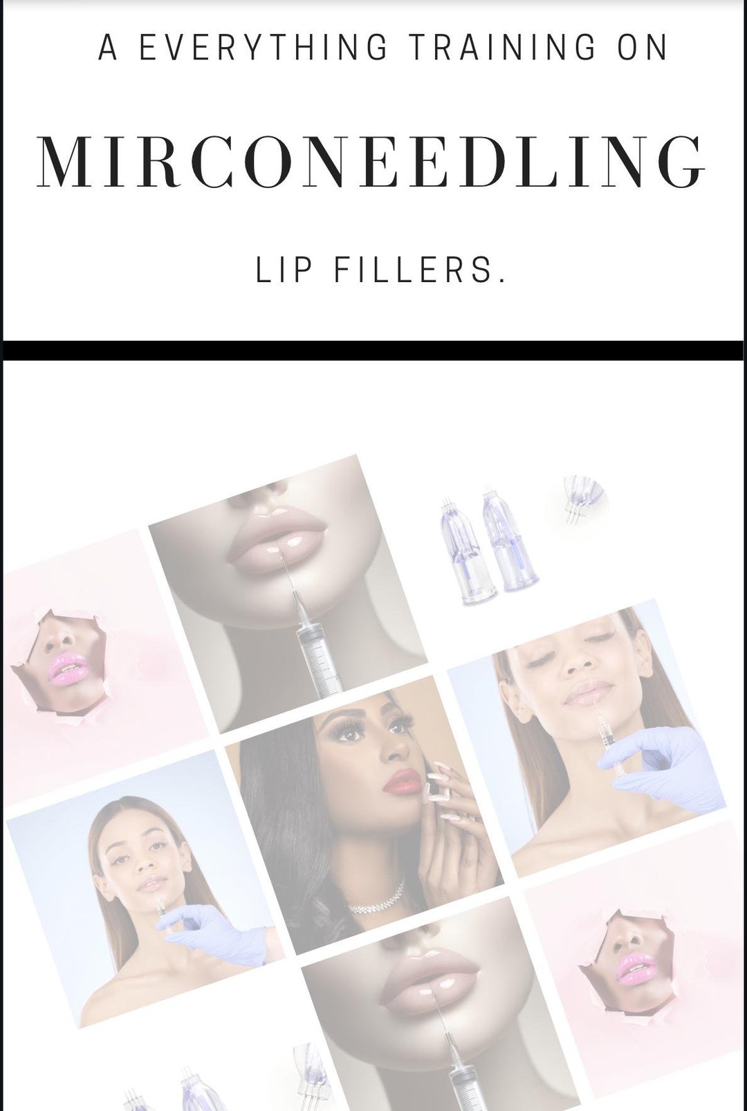 MICRO-NEEDLING Manual, 20pgs Advance Lip Filler Editable Training, Done ...