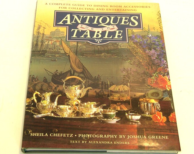 Antiques for the Table by Sheila Chefetz - Etsy