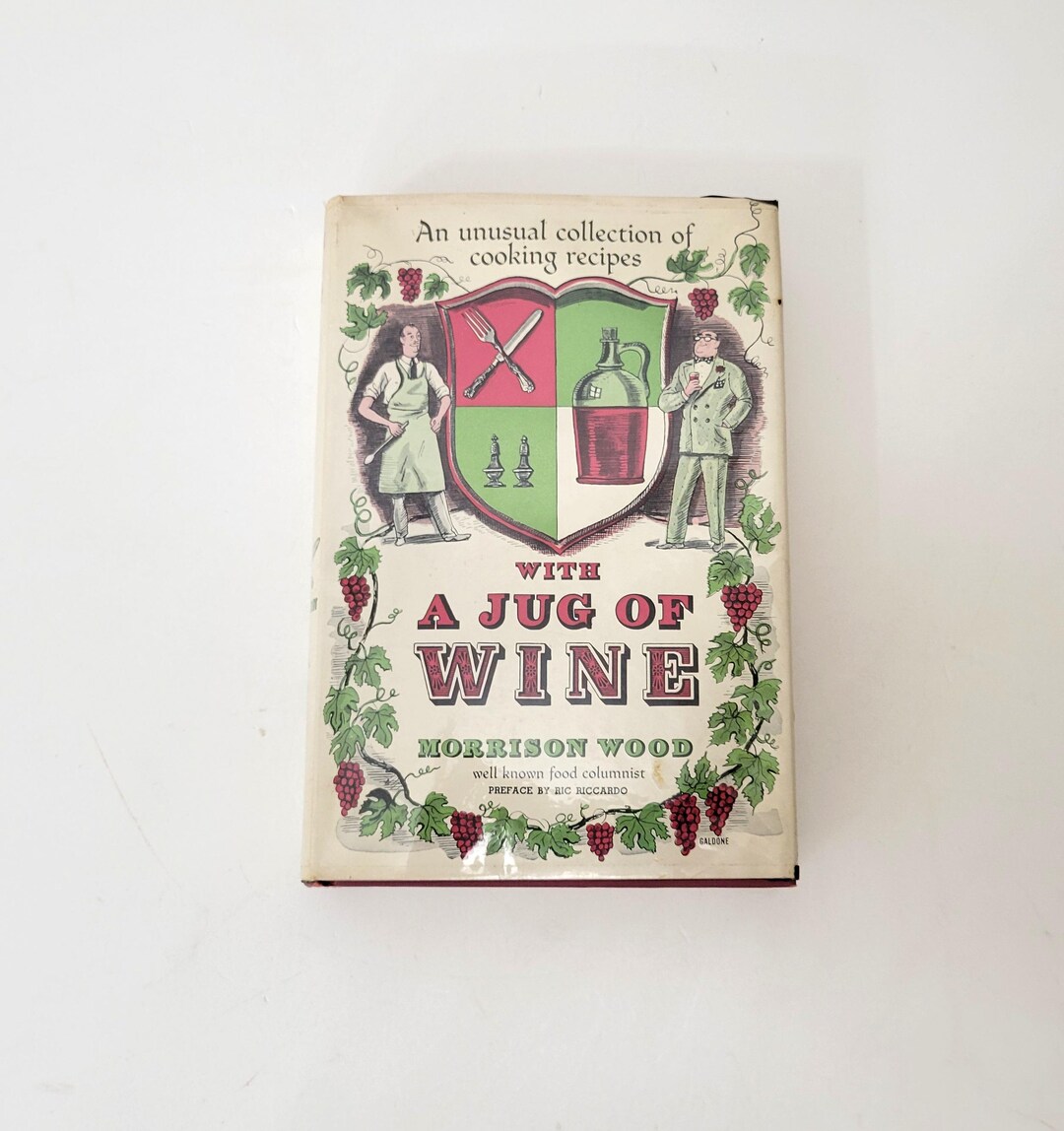 With a Jug of Wine, an Unusual Collection of Cooking Recipes by ...