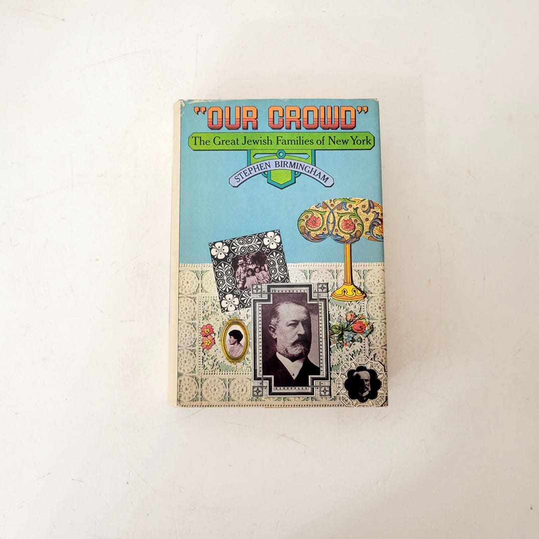 Our Crowd, the Greatest Jewish Families of New York by Stephen ...