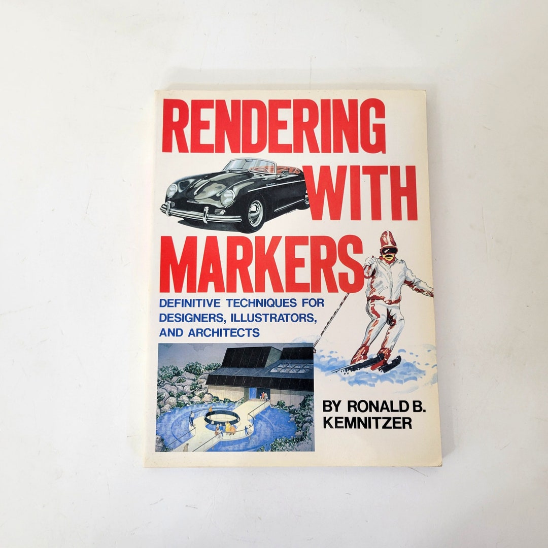 Rendering With Markers, Techniques for Designers, Illustrators, and ...