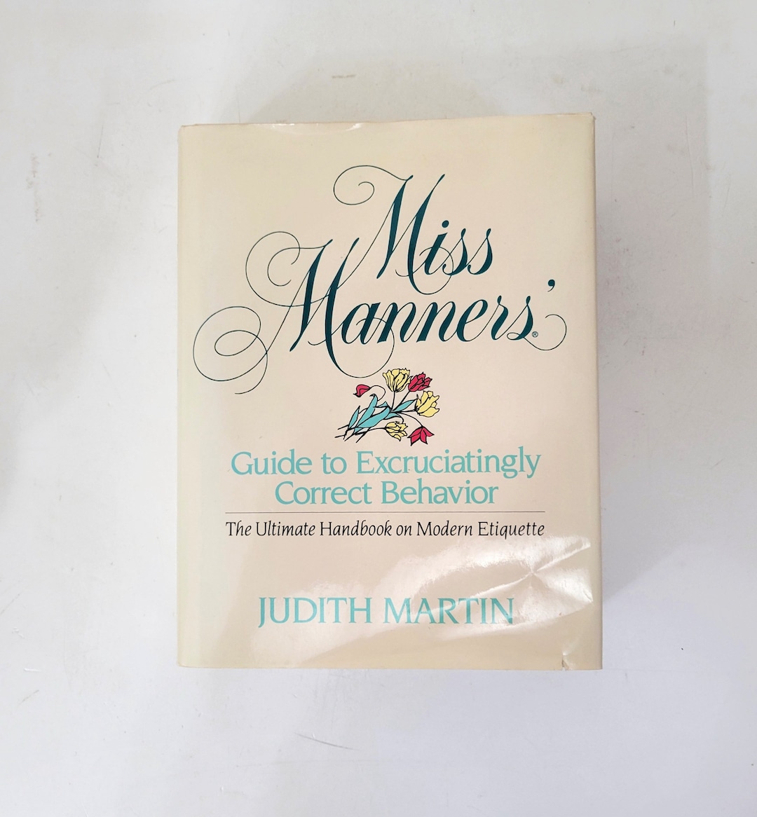 Miss Manners Guide to Excruciatingly Correct Behavior by Judith Martin ...
