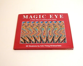 Magic Eye a New Way of Looking at the World 3D Illusions by N.E. Thing ...