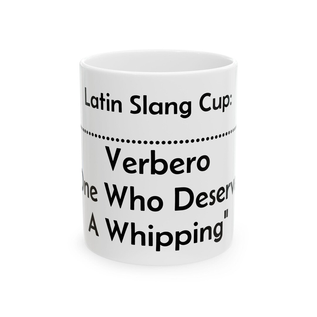 Latin Slang "one Who Deserves a Whipping" Ceramic Mug - Funny Latin ...