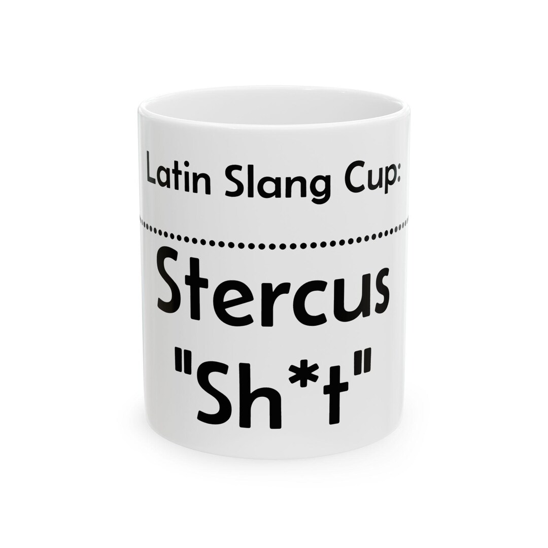 Latin Slang "sh*t" Ceramic Mug - Perfect for Rome Lovers, Friends ...