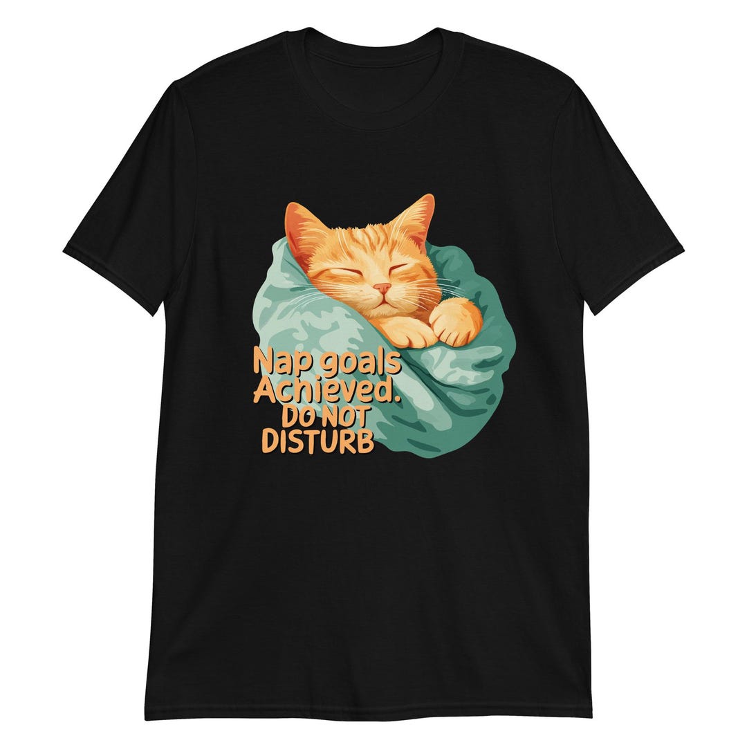 Nap Goals Achieved T-shirt – Cute Sleeping Cat Tee – Do Not Disturb ...
