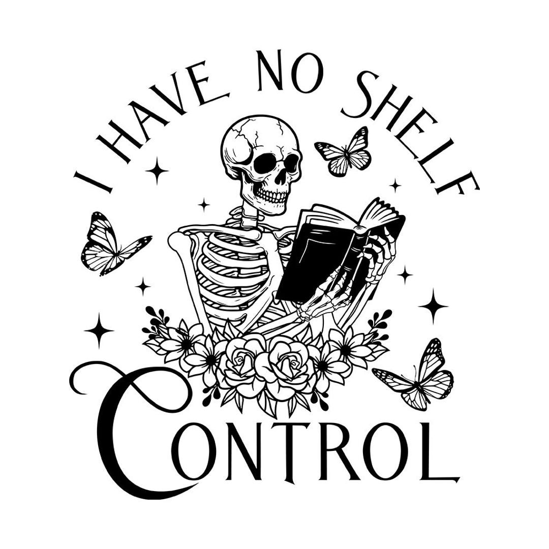 I Have No Shelf Control SVG, Book Lover Svg, Floral Skeleton Svg ...