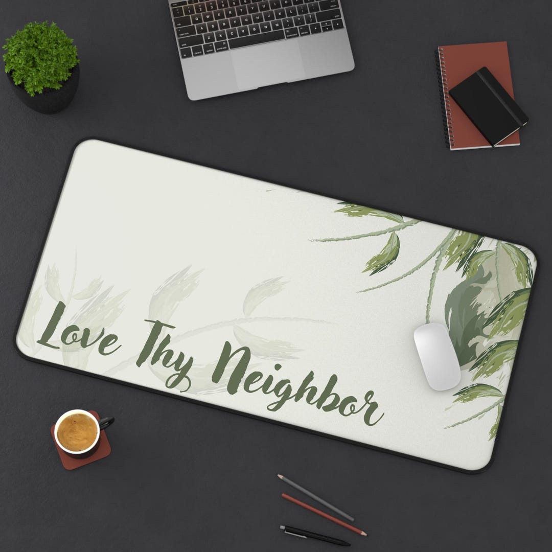Love Thy Neighbor Desk Mat, Inspirational Office Decor, Greenery Desk ...
