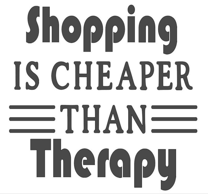 Shopping is Cheaper Than Therapy SVG PNG File - Etsy