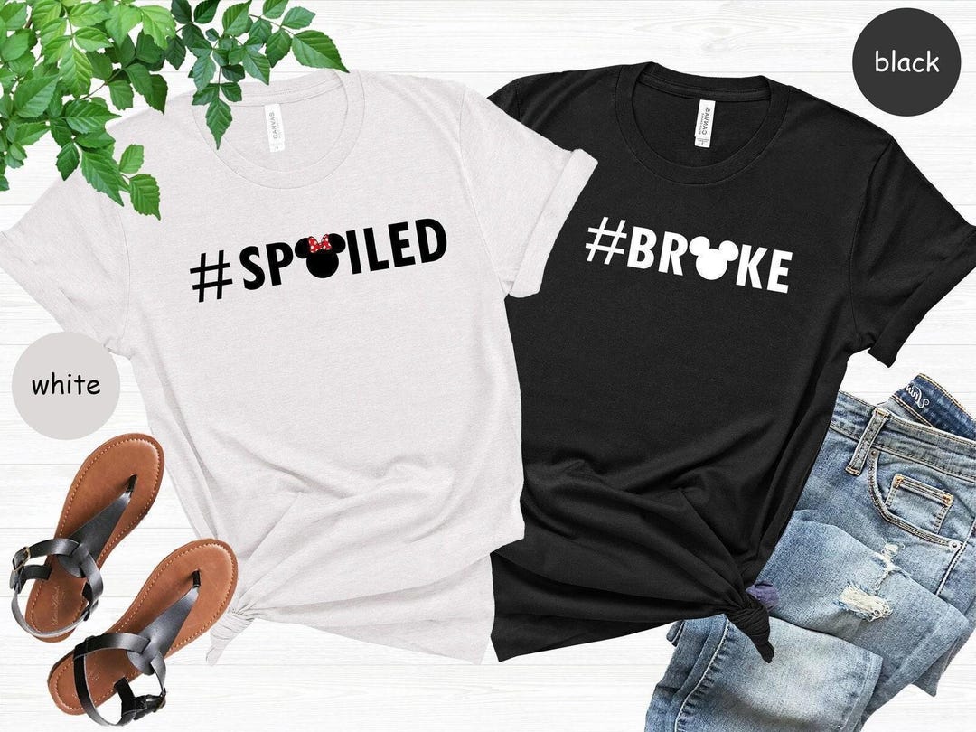 Broke Shirt, Spoiled Shirt, Couple Disney Shirt, Mickey Mouse Shirt ...