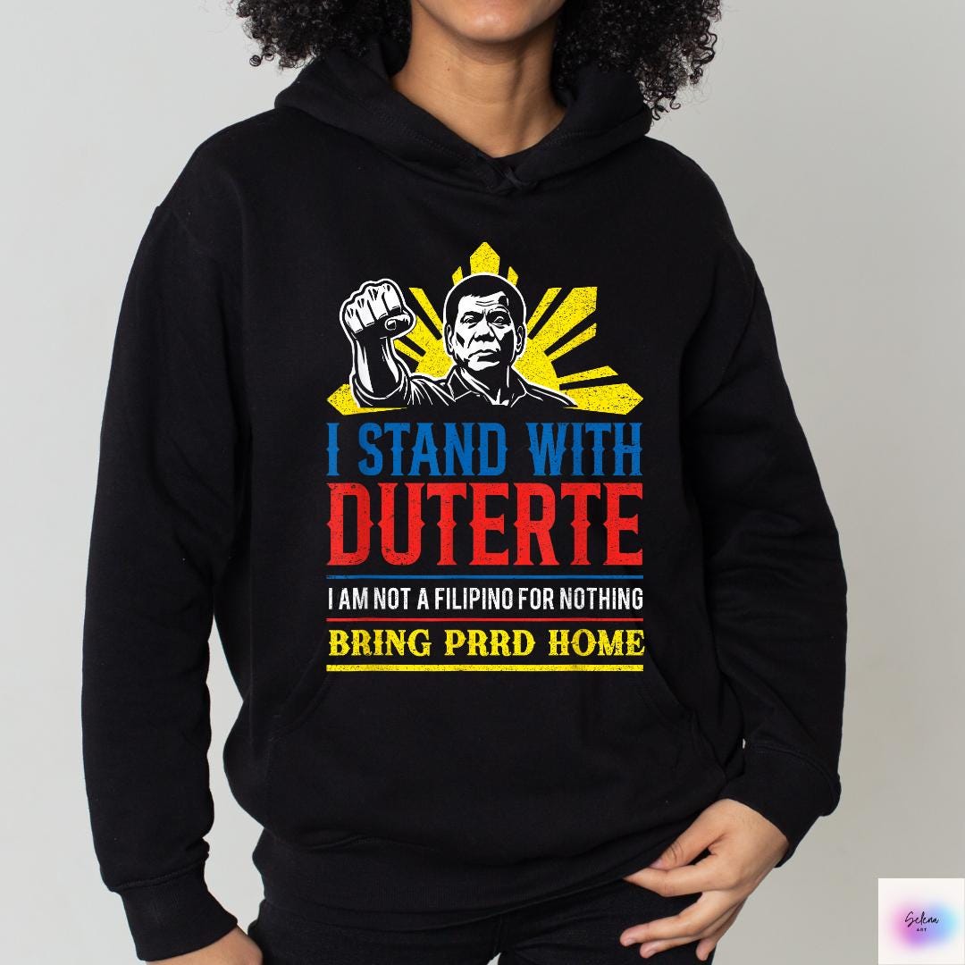 I Stand With Duterte I'm Not Filipino for Nothing Free PRRD T-shirt Png ...
