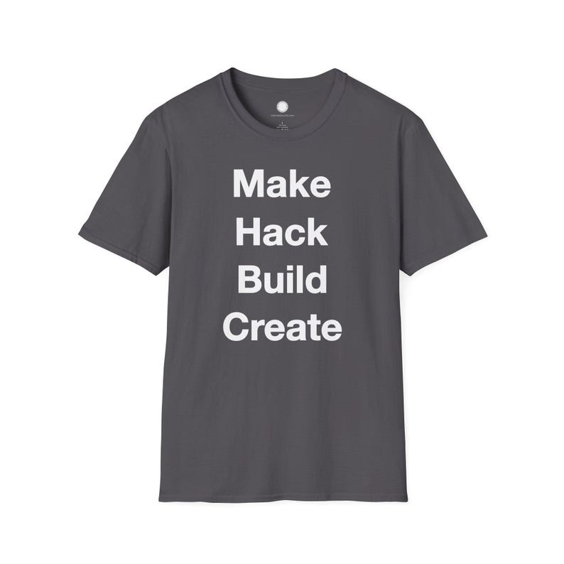 Maker Philosophy Tee | Make Hack Build Create Manifesto | DIY Builder ...