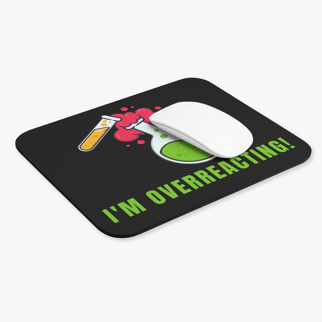 Funny Science Mouse Pad I'm Overreacting Humor Gift for Students ...