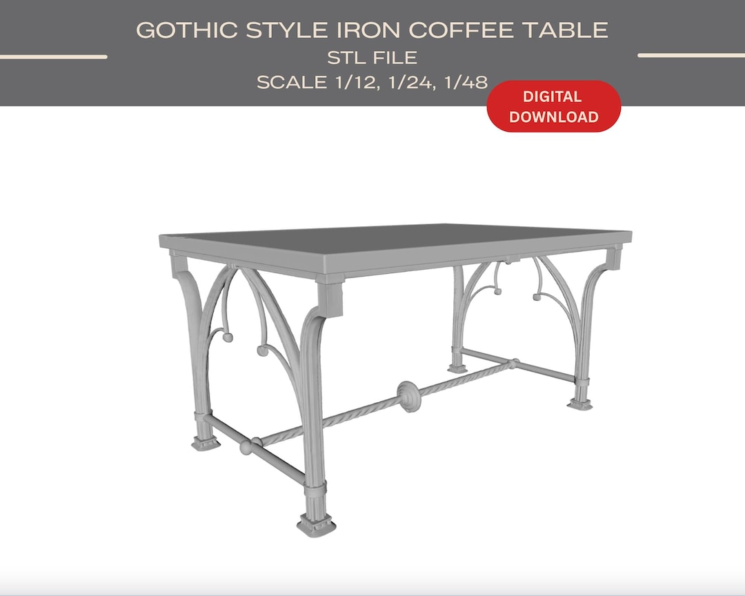 Gothic Style Iron Coffee Table: 3D Print STL Files - 1/12, 1/24, 1/48 ...