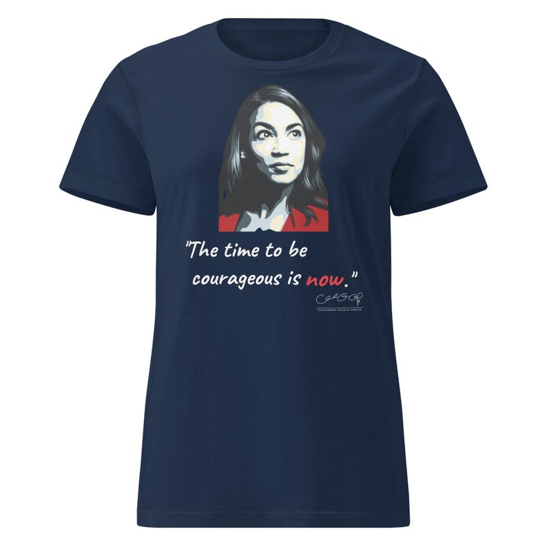 AOC Alexandria Ocasio-cortez Courageous Women’s Basic Softstyle T-shirt ...