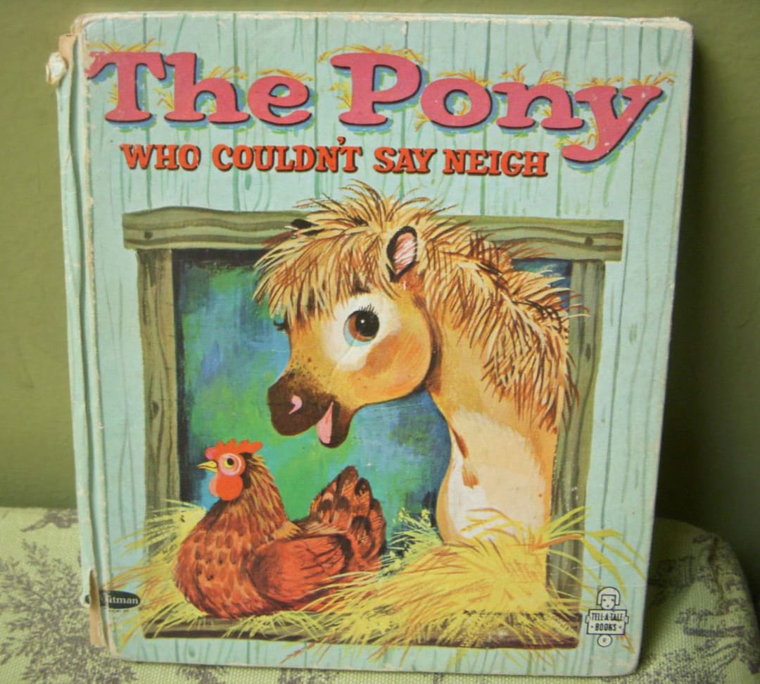 The Pony Who Couldn't Say Neigh, Vintage Tell-a-tale Book, Whitman ...