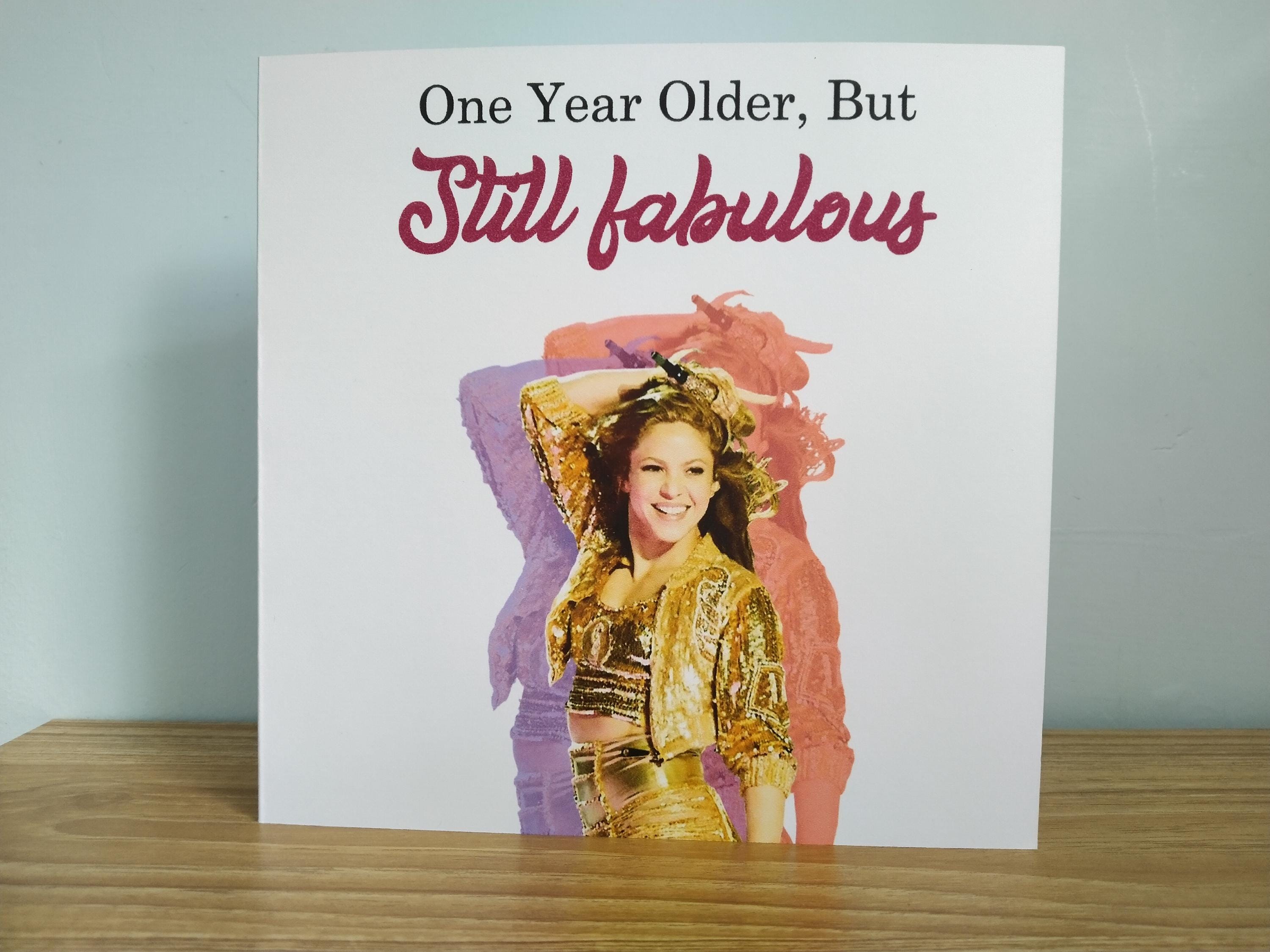 Shakira Shak Birthday Card - One Year Older but Still Fabulous - Etsy