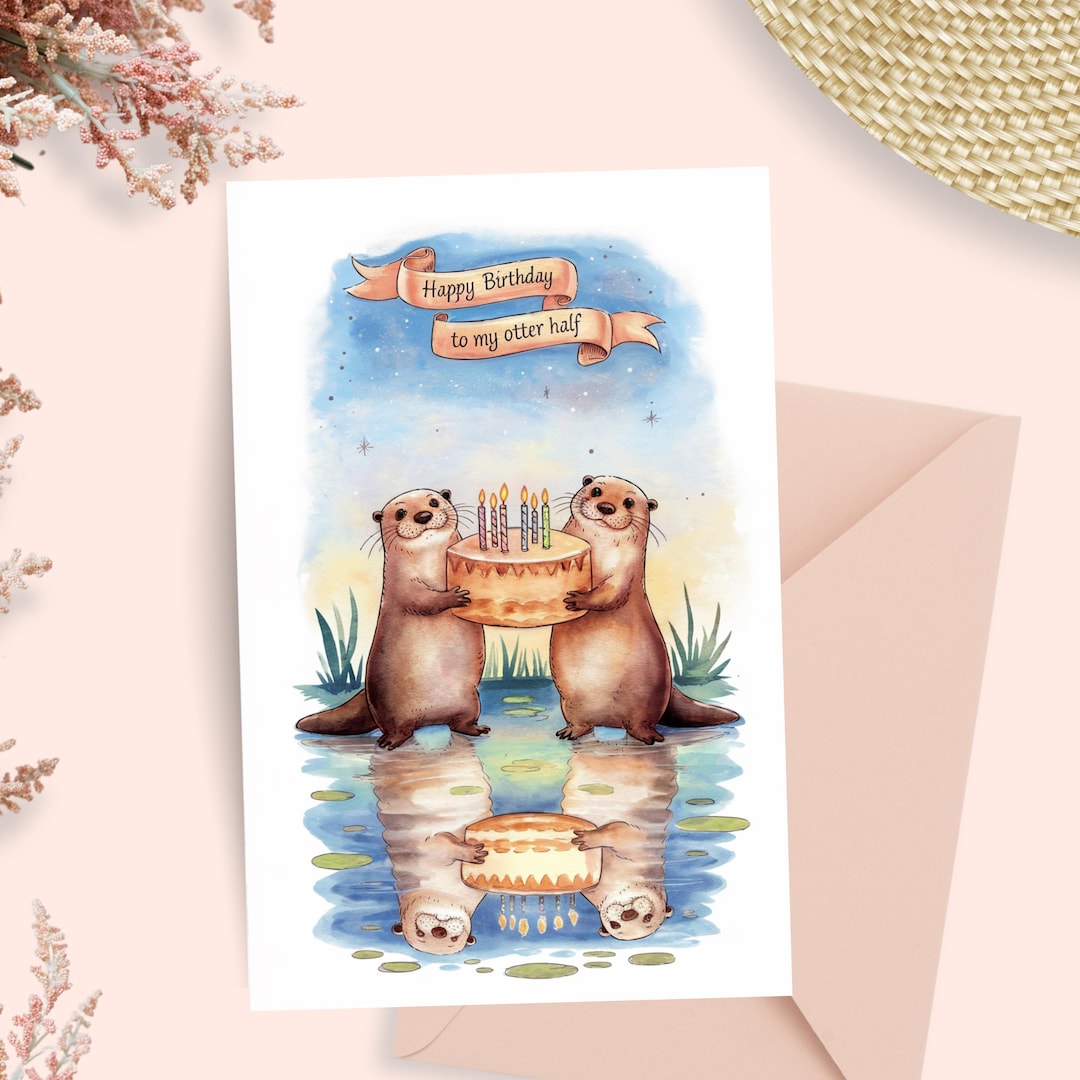 Adorable Otters Birthday Card With Pun Otter Half Design Instant ...