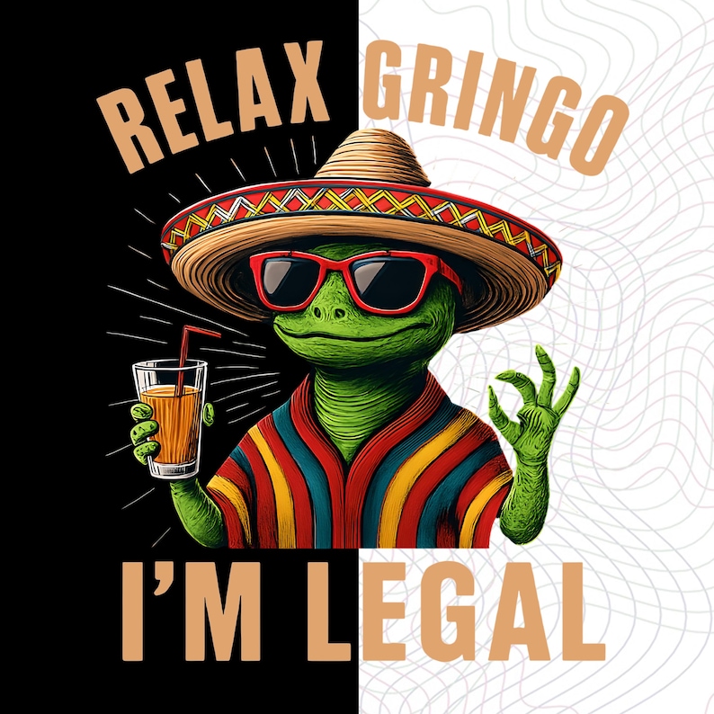 Relax Gringo I’m Legal Lizard PNG File, Retro Mexican Lizard PNG, Relax ...