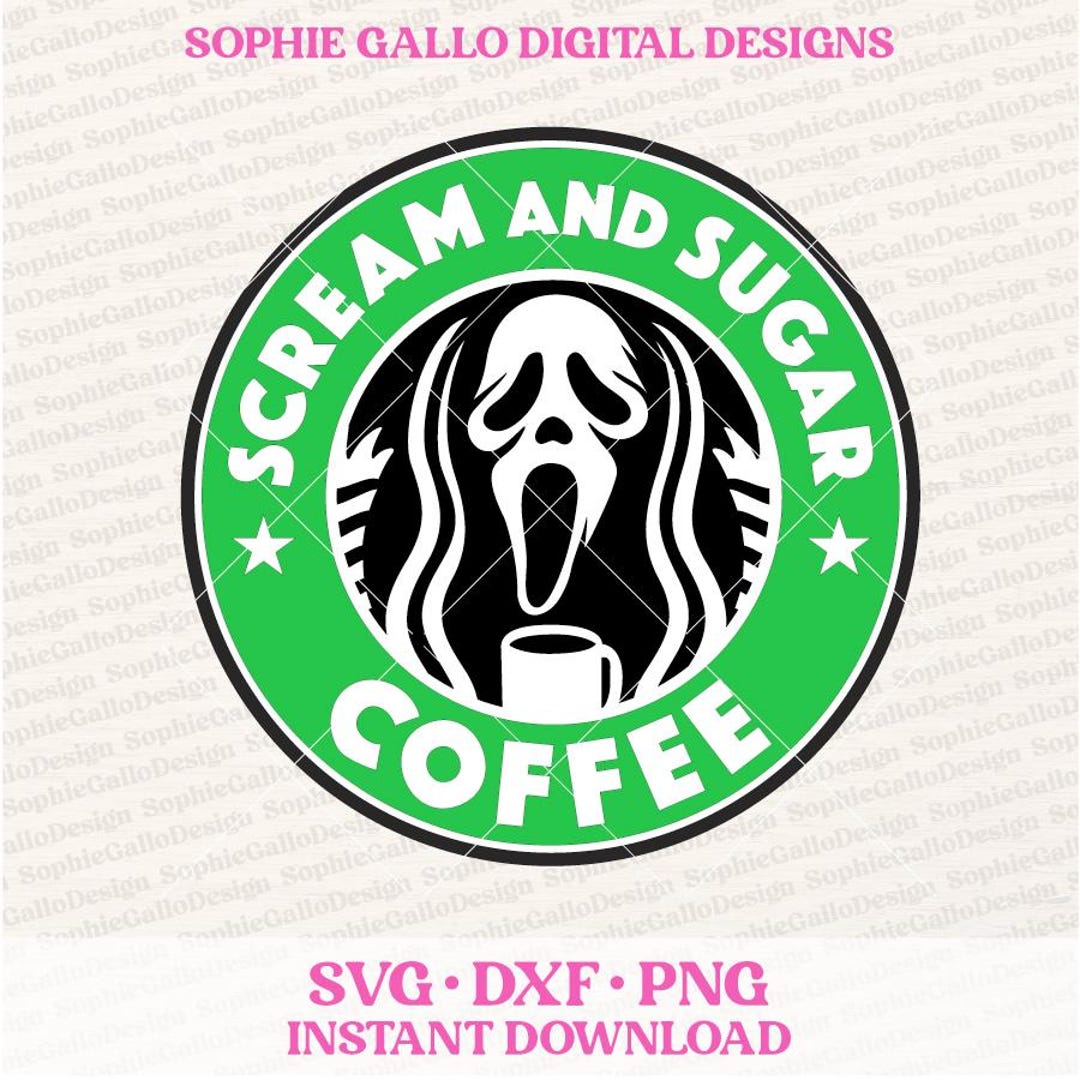 Scream and Sugar Coffee Starbucks Scream Face Halloween SVG DXF PNG ...
