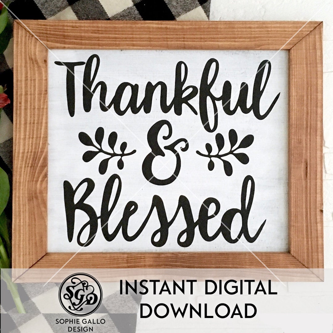 Thankful and Blessed Quote SVG, DXF, PNG Digital Download Files for ...