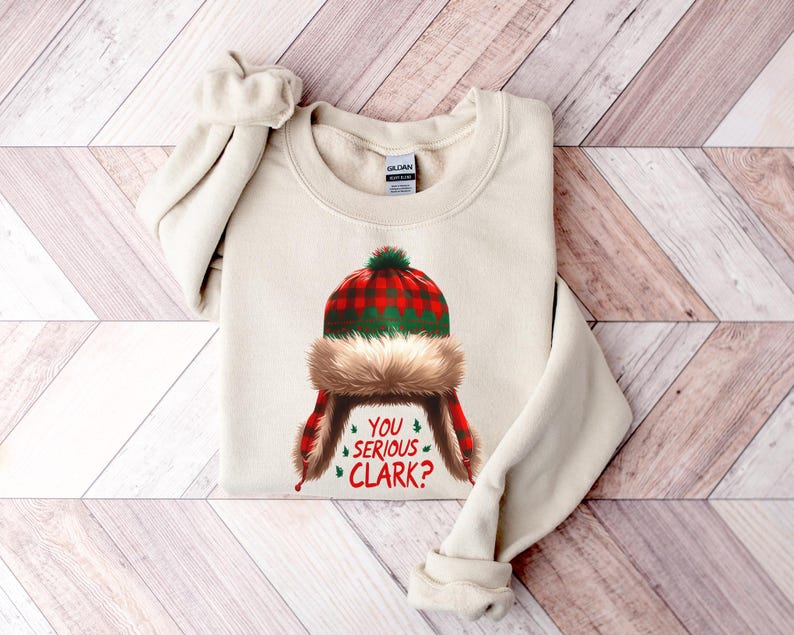 You Serious, Clark? Christmas Sweatshirt – Funny Holiday Movie Quote ...
