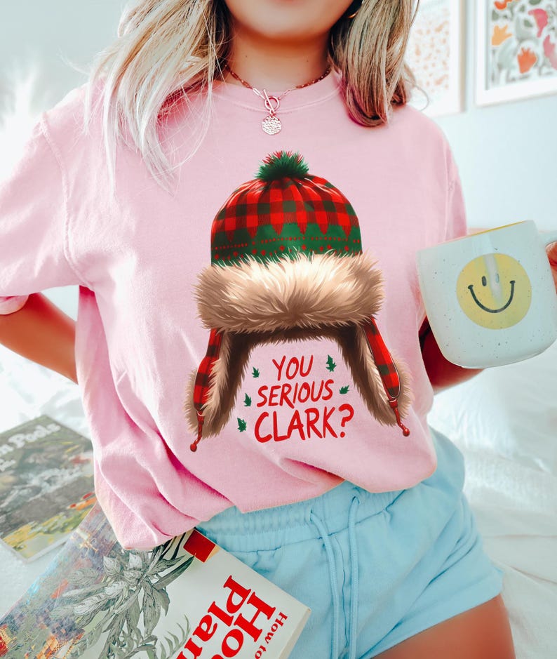 You Serious, Clark? Christmas Sweatshirt – Funny Holiday Movie Quote ...