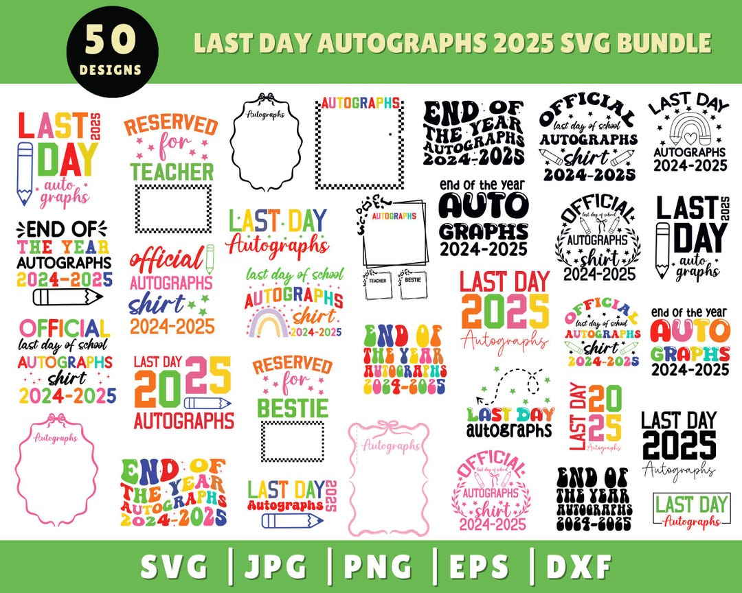 Last Day Autographs 2025 SVG Bundle , Last Day of School Png, Autograph ...