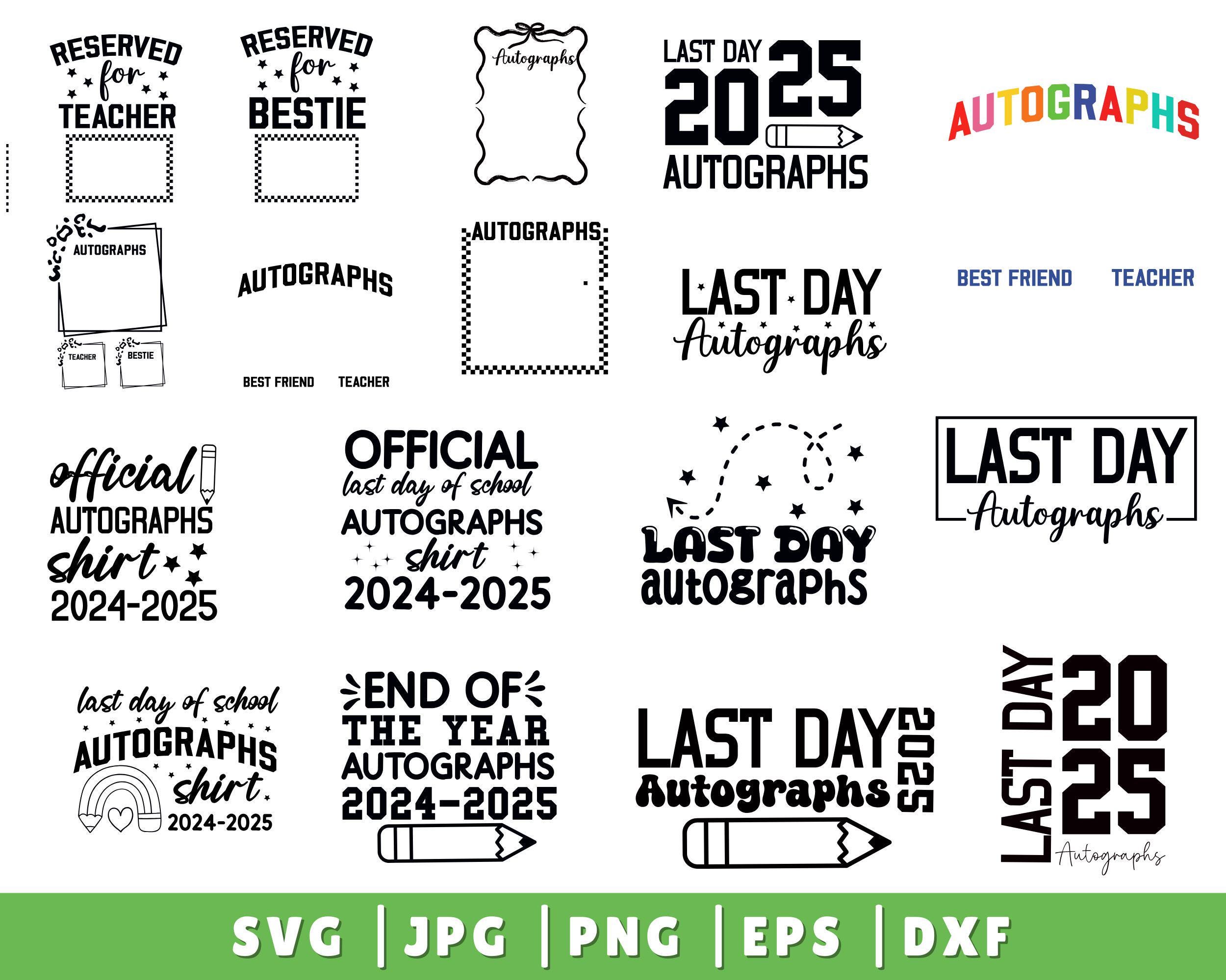 Last Day Autographs 2025 SVG Bundle , Last Day of School Png, Autograph ...