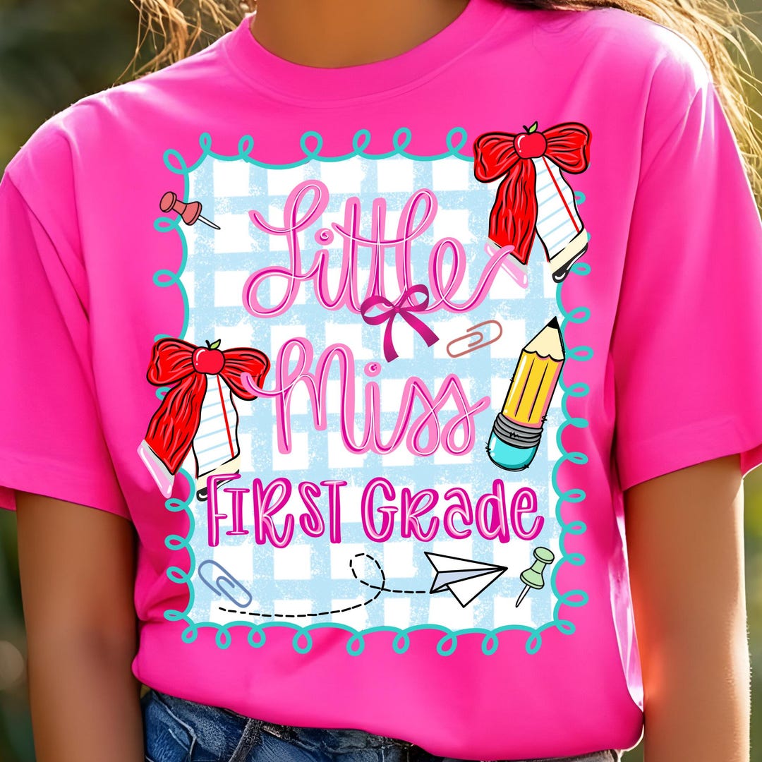 Little Miss First Grade Shirt Png, Teacher Png, First Grade Shirt Png ...
