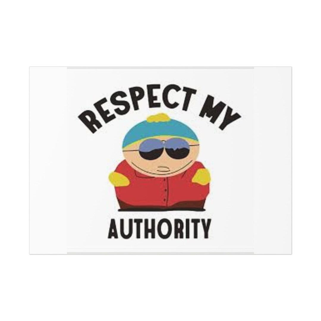 Respect My Authority Poster Fun Wall Art, Cartoon Decor, Gift for Fans ...
