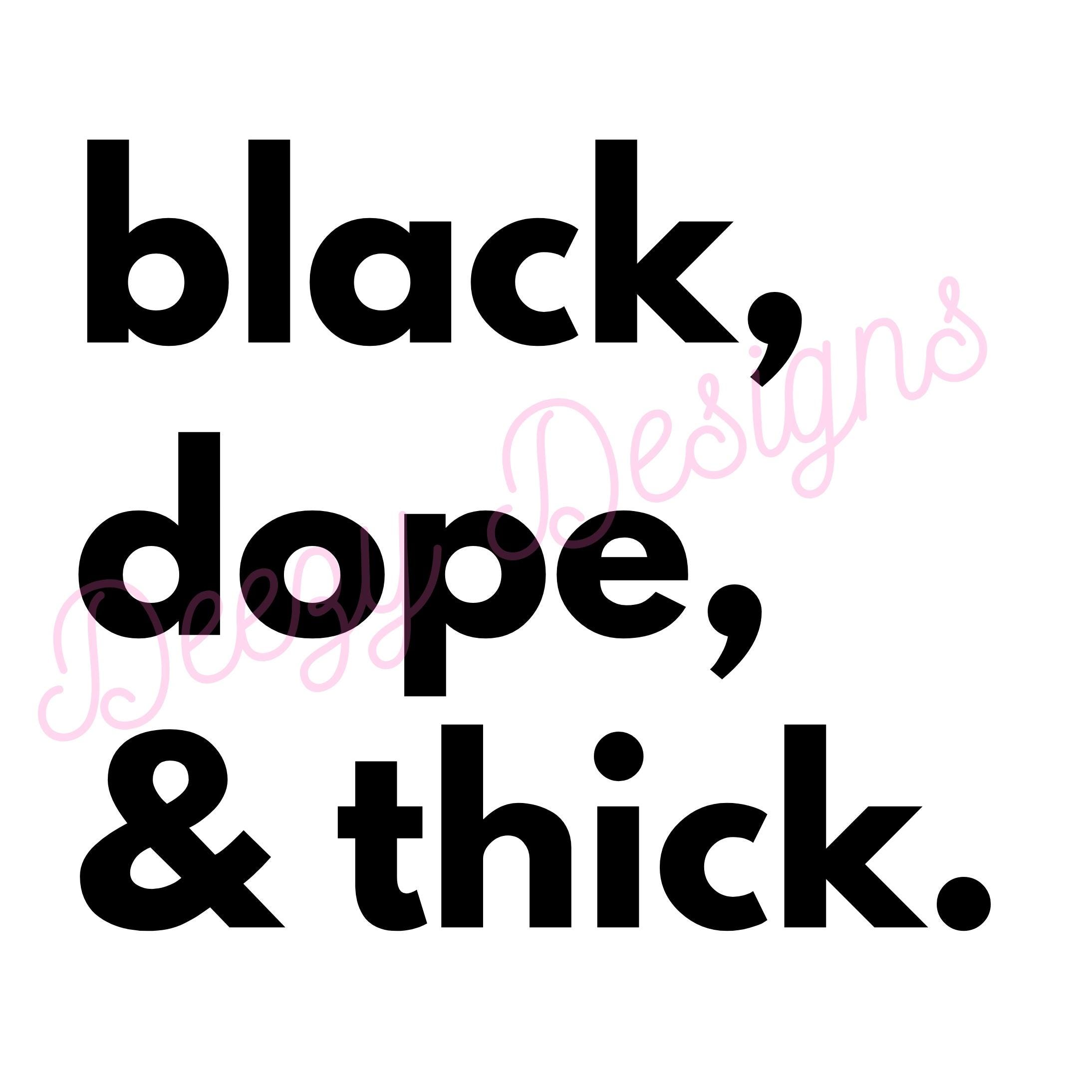Black, Dope, and Thick Design Png, Jpg File Cricut, Silhouette Cut File ...