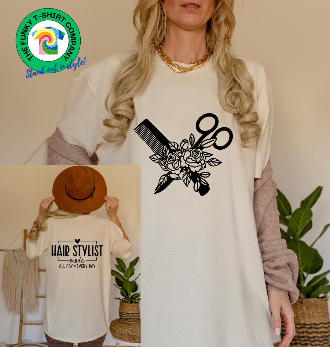 Hair Stylist T-shirt Two Sided Hair Stylist Mode All Day Every Day ...