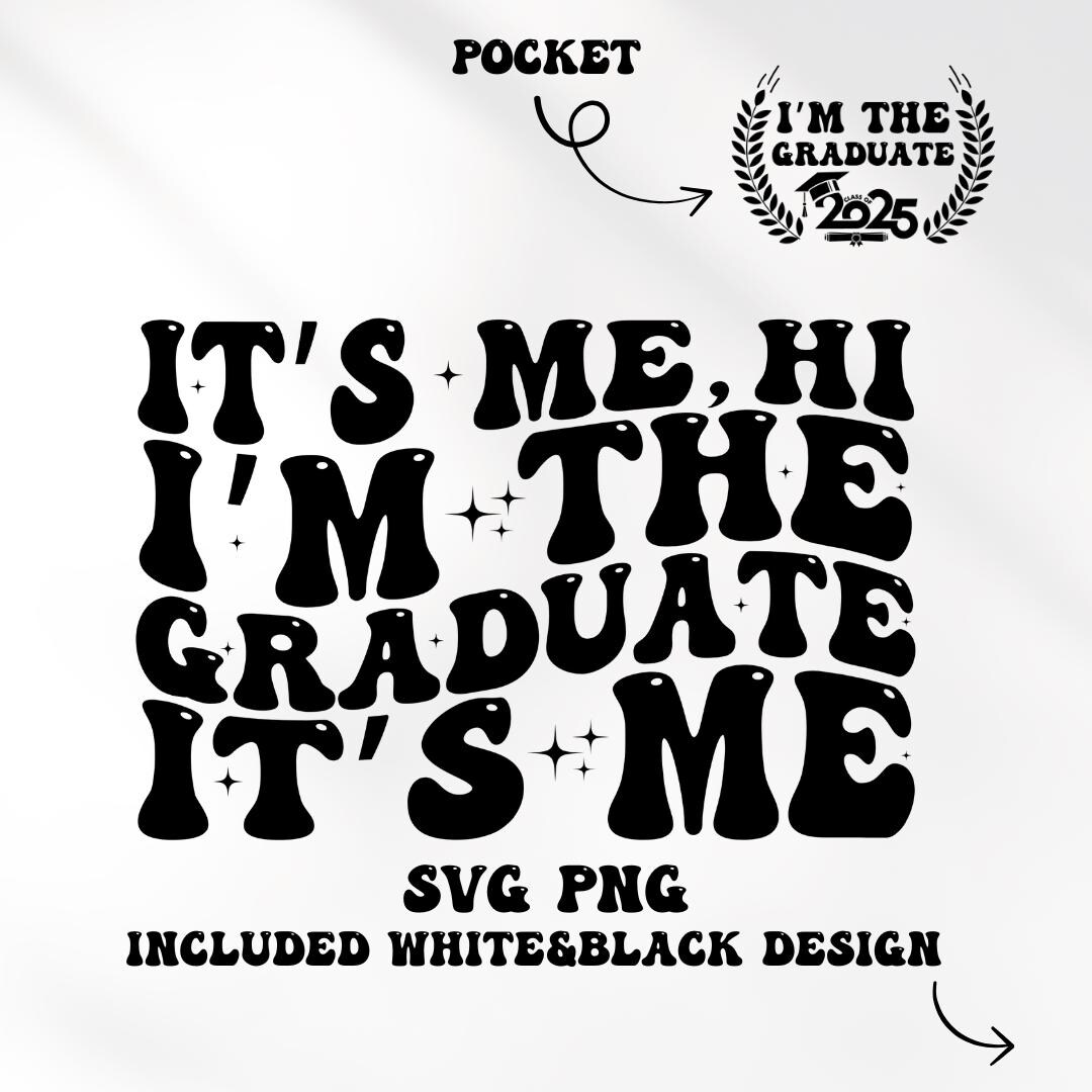 It's Me Hi I'm the Graduate It's Me Svg Png, Graduate Svg, Graduation ...