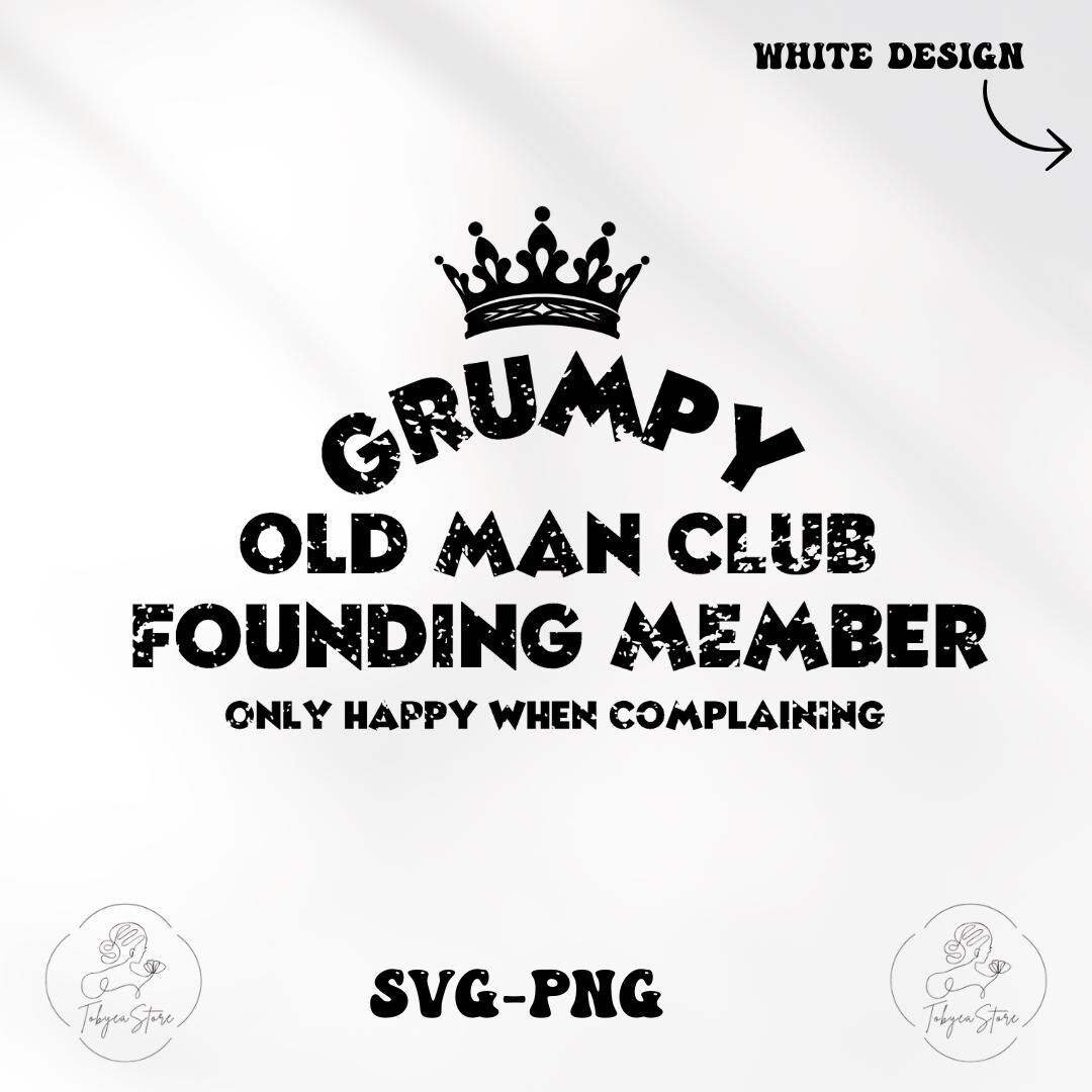 Grumpy Old Man Club Svg Png, Old Man Svg Png , Birthday Vintage Shirt ...