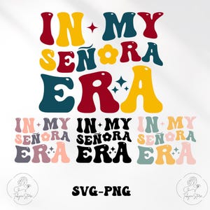 In My Senora Era Svg-png,in My Era Png-svg,dia De Las Madres Svg ...