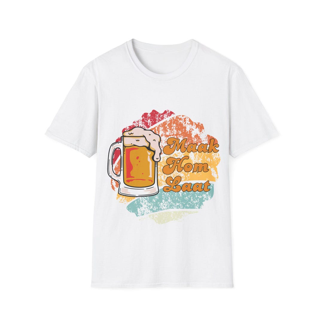 Afrikaans Funny Beer T-shirt Maak Hom Laat, Unisex Softstyle Tee for ...