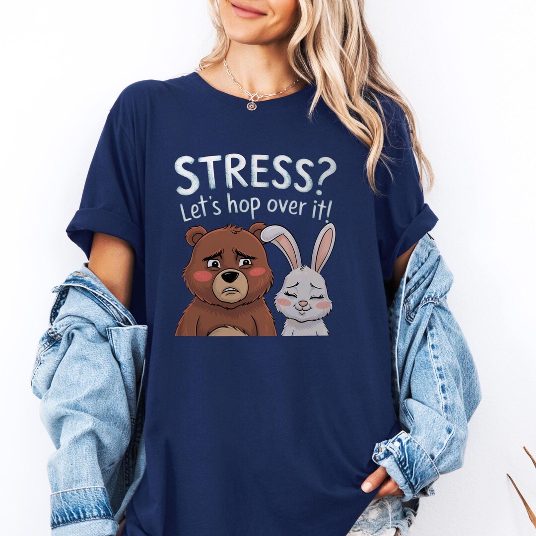 Stressed Bear and Calm Rabbit T Shirt - Funny Mental Health Tee, Stress ...